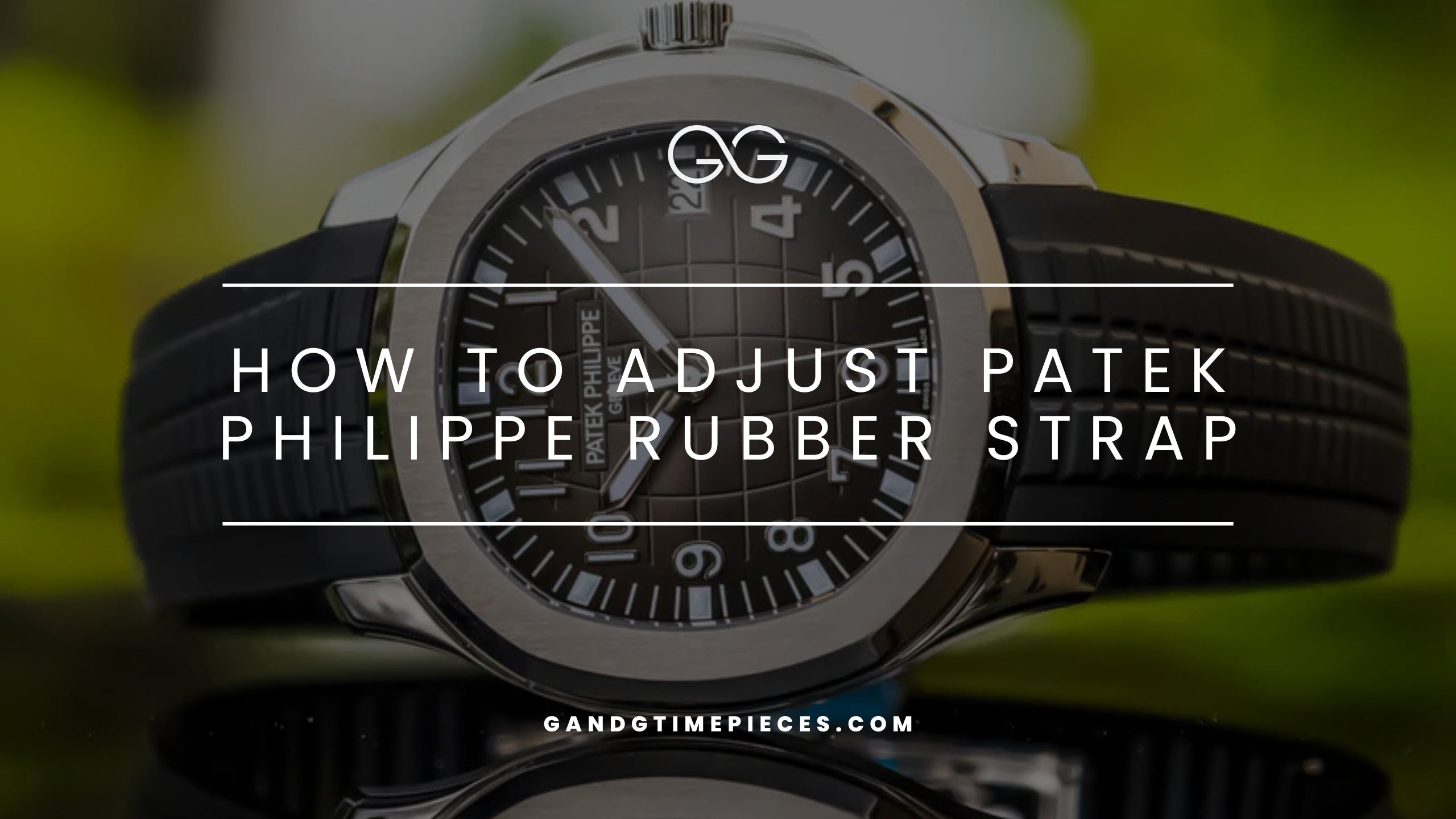 How to Adjust Patek Philippe Rubber Strap