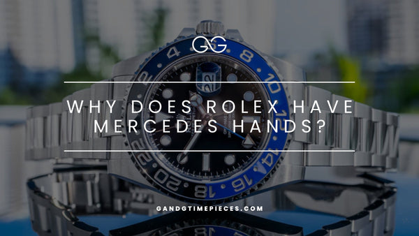 Why Does Rolex Have Mercedes Hands: The Story Behind This Iconic Desig